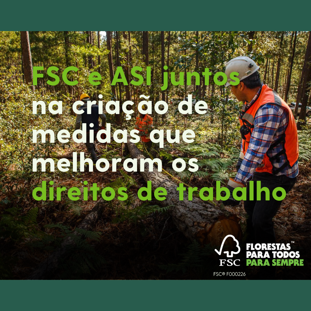 FSC e ASI juntos na criação de medidas que melhoram os direitos de ...