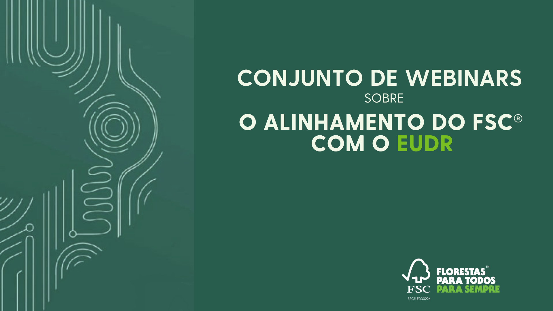Webinars sobre o alinhamento do FSC com o EUDR | Forest Stewardship Council