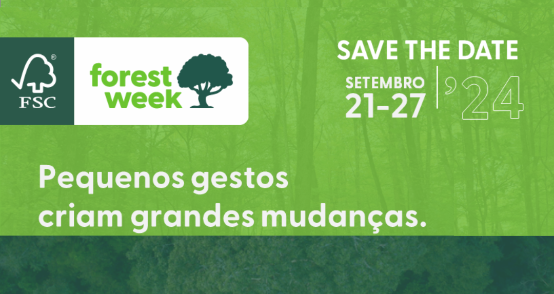 Semana da Floresta FSC 2024 | SAVE THE DATE | Forest Stewardship Council